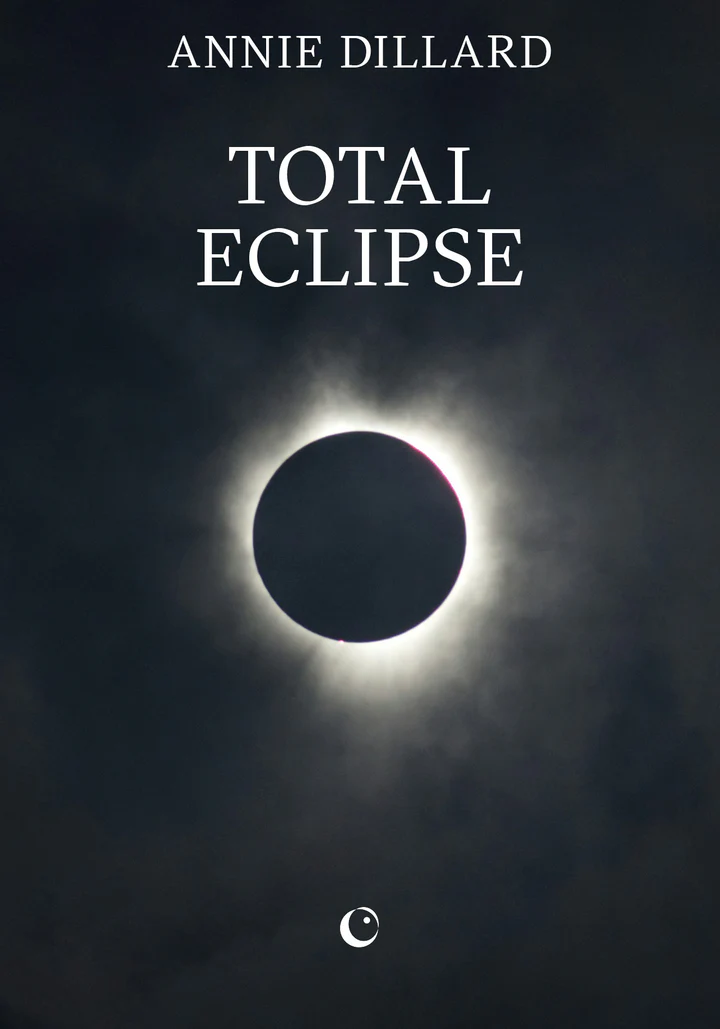 Total Eclipse | Annie Dillard | London Review Bookshop