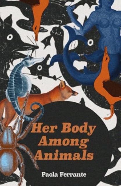 Her Body Among Animals | Paola Ferrante | London Review Bookshop
