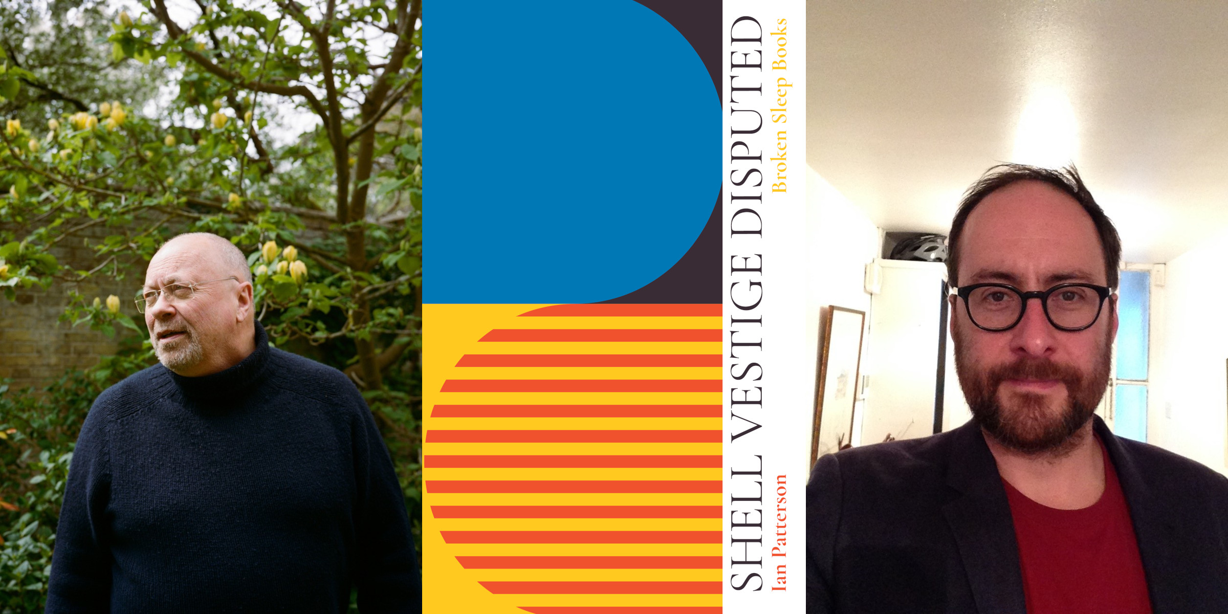 Ian Patterson & Keston Sutherland: Shell Vestige Disputed | London ...