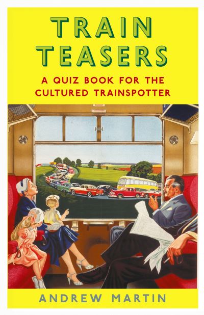 Train Teasers | Andrew Martin | London Review Bookshop
