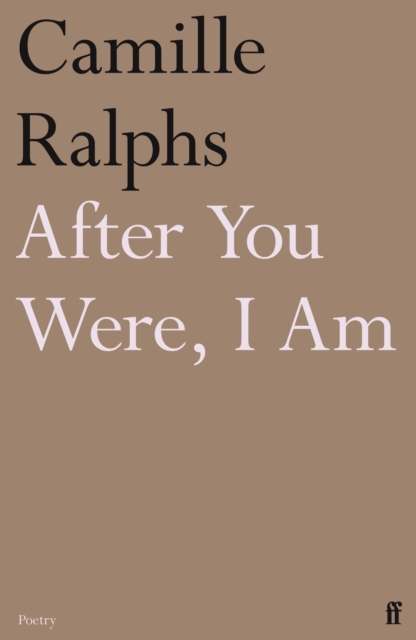 After You Were, I Am | Camille Ralphs | London Review Bookshop