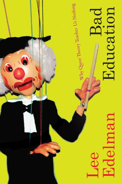 Bad Education | Lee Edelman | London Review Bookshop