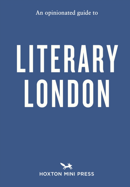 An Opinionated Guide to Literary London | John Clegg | London Review ...